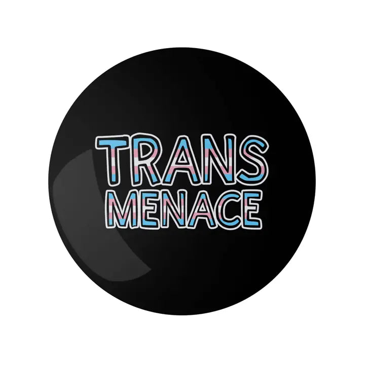 Trans Menace Button – Little District Books