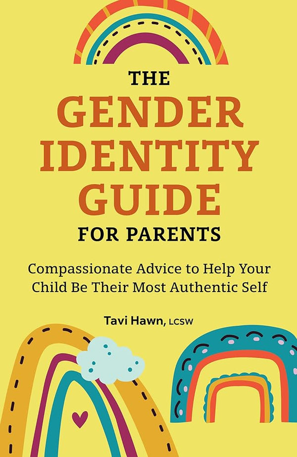 The Gender Identity Guide for Parents: Compassionate Advice to Help Yo ...